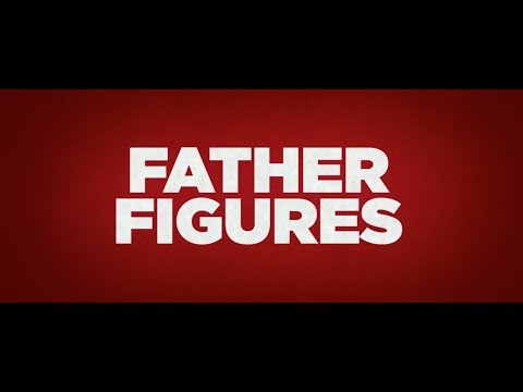 Father Figures - Official Uncensored Trailer [HD]