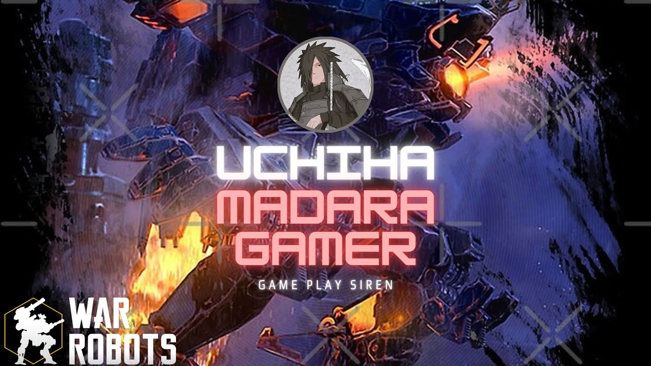 War Robots UCHI MADARA GAMER - YouTube