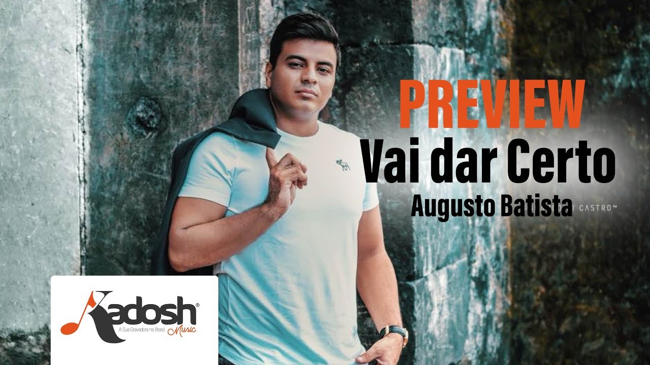 Preview EP Vai dar Certo | Augusto Batista |Junho 2018 - YouTube