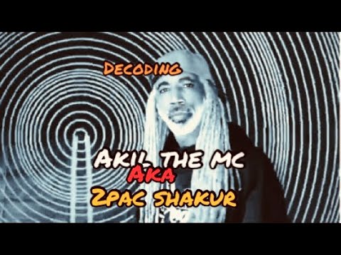 2pac Alive 2021 ️Decoding Akil The Mc / Show You How - YouTube