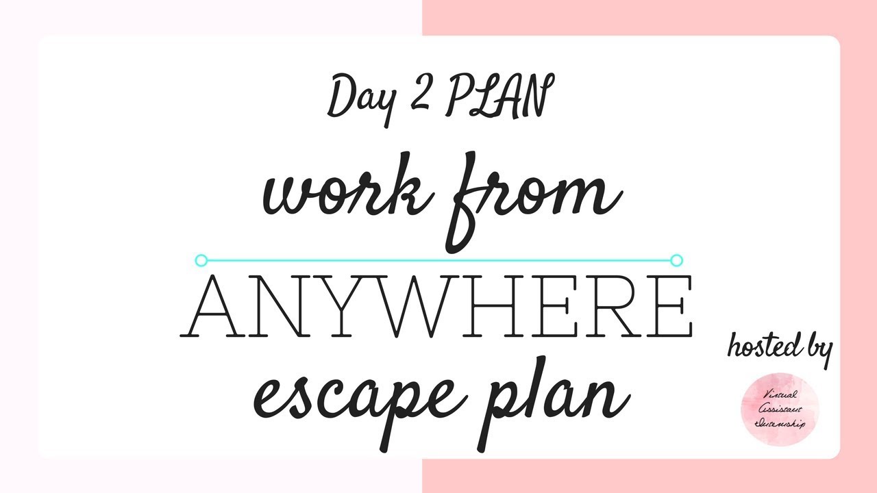 Work From Anywhere Escape Plan: Day 2 PLAN - YouTube