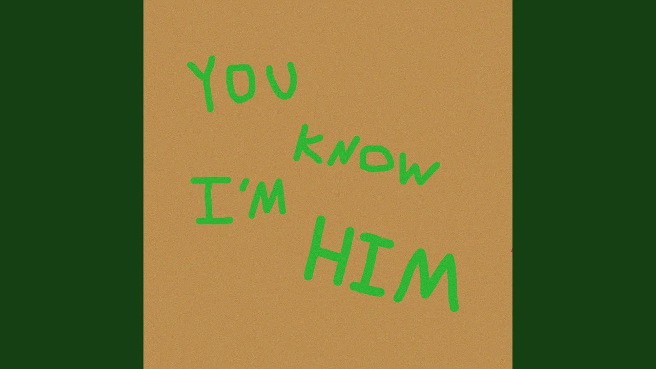 You Know I'm Him - YouTube