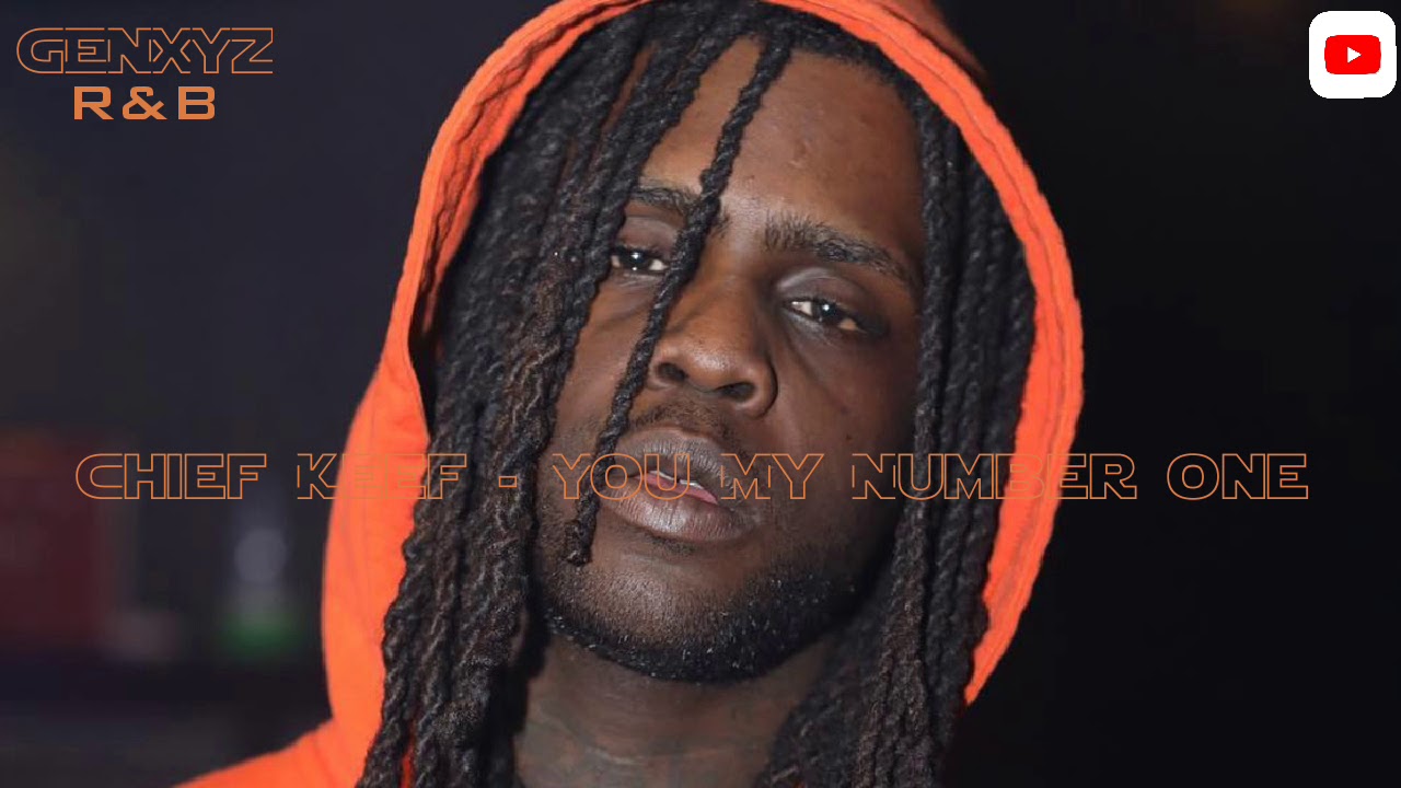Chief Keef - You My Number One - YouTube