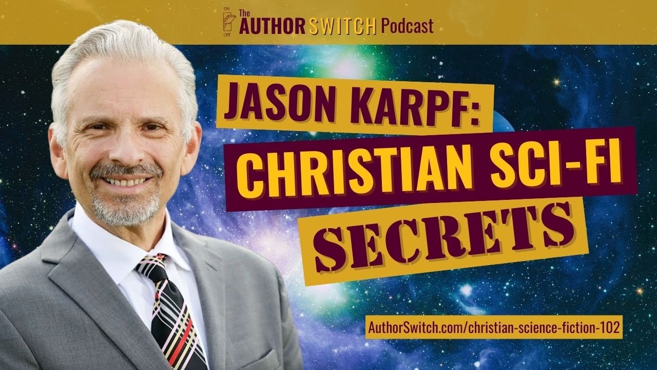 Jason Karpf on Christian Sci-Fi and Book Marketing | Author Switch | Ep. 102 - YouTube