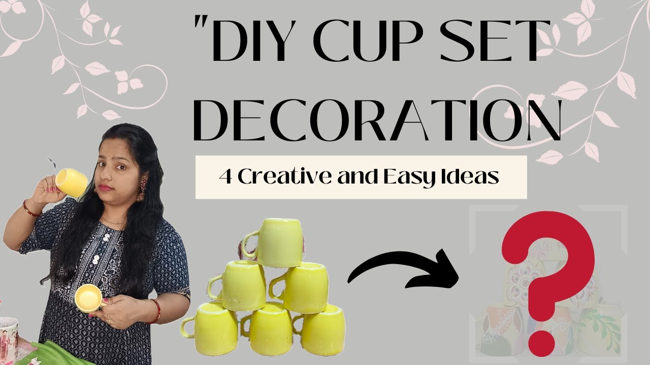 DIY Cup Set Decoration: 4 Creative and Easy Ideas!🎨 - YouTube