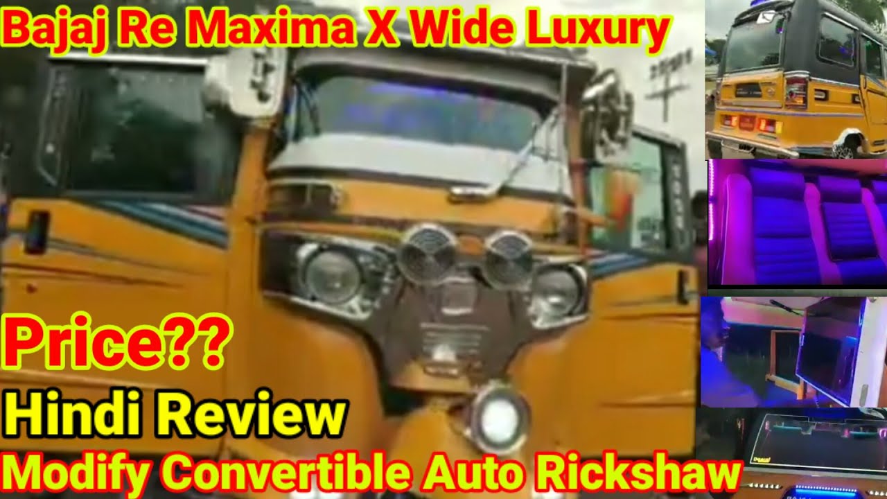 Bajaj Re Maxima X W Modify Petrol+Electric Three Wheeler Auto Rikshaw ...