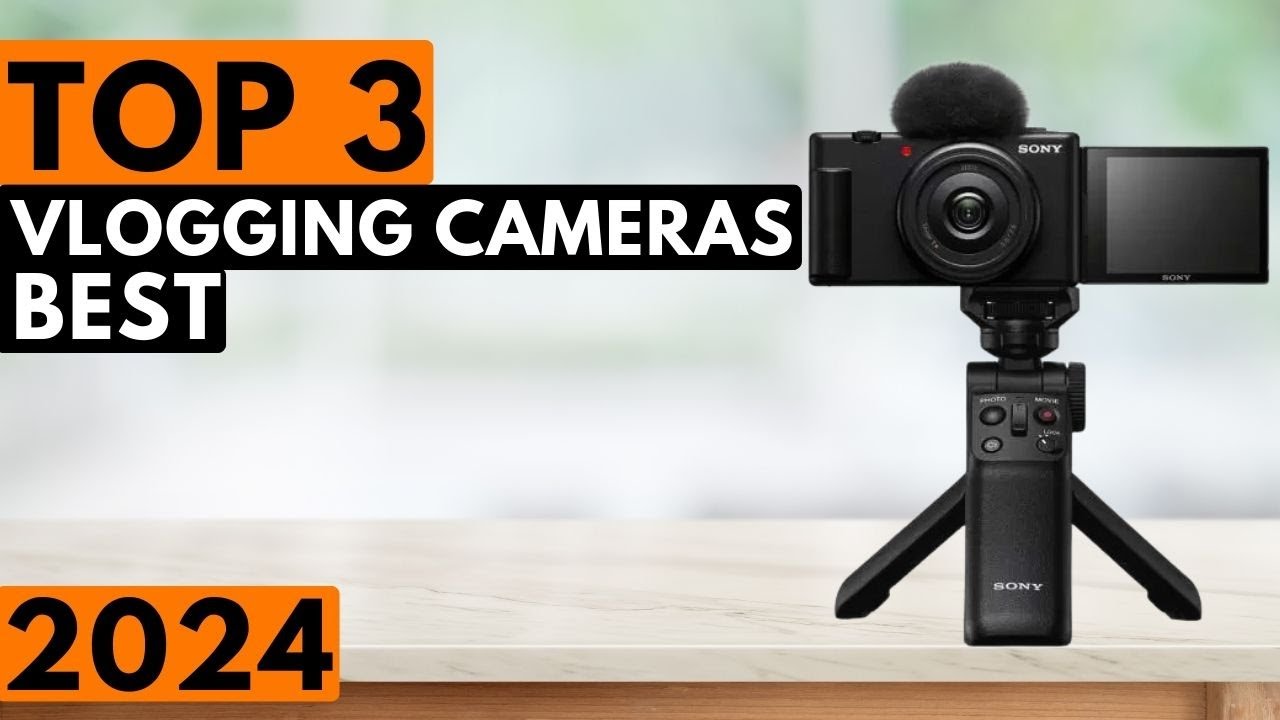 Top 3 BEST Vlogging Cameras In 2024 - YouTube