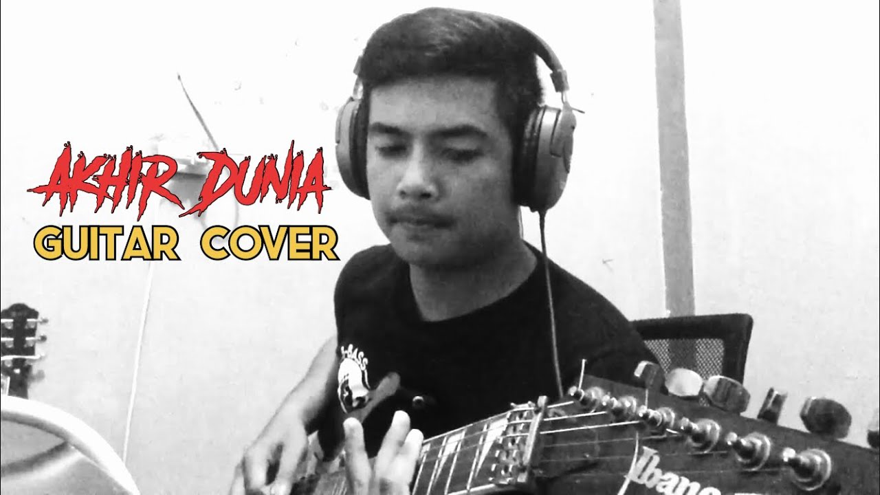 SOUNDTRACK BAND - AKHIR DUNIA (GUITAR COVER) - YouTube