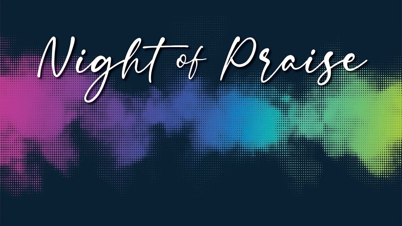 Night of Praise 2023 - YouTube
