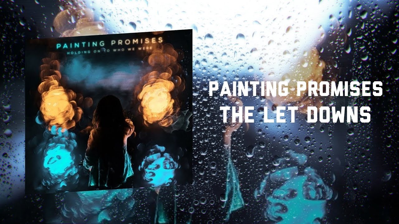 Painting Promises - The Let Downs (LYRICS) - YouTube