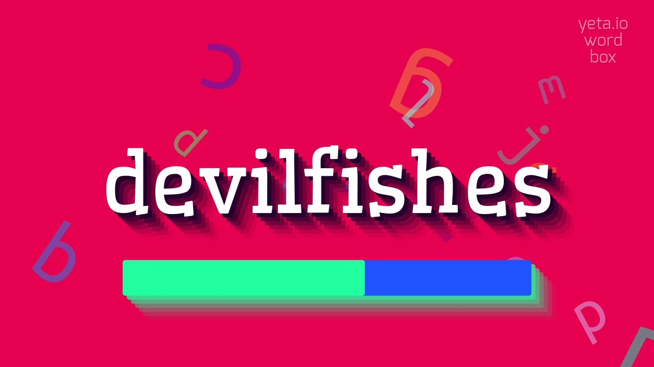 How to say "devilfishes"! (High Quality Voices) - YouTube