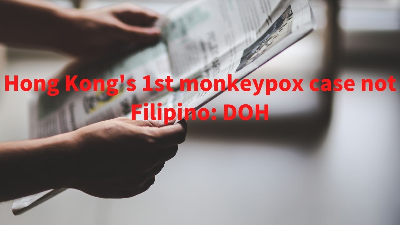 Hong Kong's 1st monkeypox case not Filipino DOH - YouTube