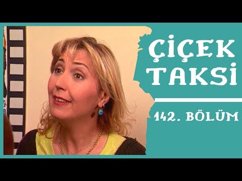Çiçek Taksi | 142. Bölüm (1. Sezon)