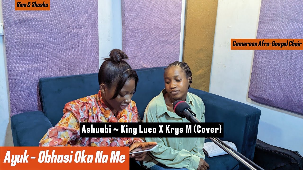 Ashuabi cover + Obhasi Oka Na Me | Rina & Shasha | King Luca X Krys M ...