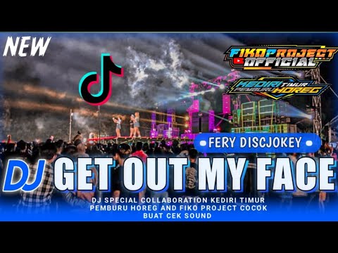 DJ GET OUT MY FACE FIKO PROJECT 0FFICIAL AND KEDIRI TIMUR PEMBURU HOREG ...