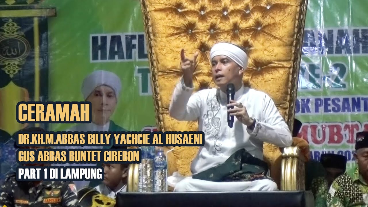 Ceramah - KH. MUHAMMAD ABBAS BIN FUAD HASYIM ( GUS ABBAS BUNTET-CIREBON ...