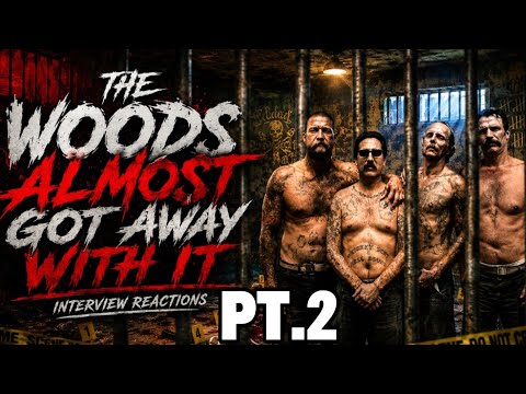 THE WOODS ALMOST GOT AWAY WITH IT....PART .2 (INTERVIEW REACTION) THE AFTERMATH