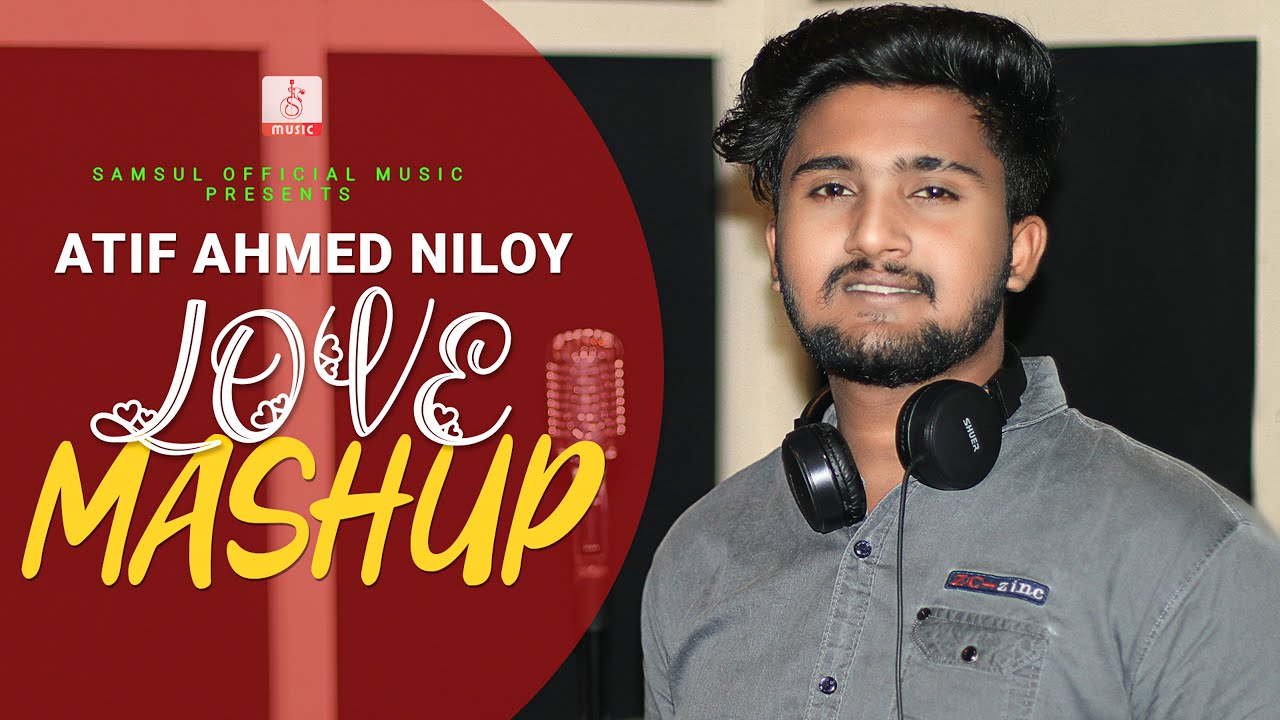 Bangla Love Mashup 2020 | Atif Ahmed Niloy | New Song 2020 - YouTube