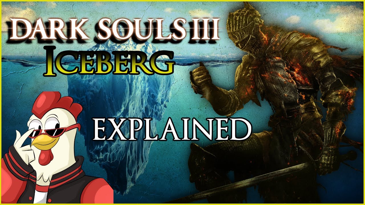 The Dark Souls 3 Iceberg EXPLAINED - YouTube
