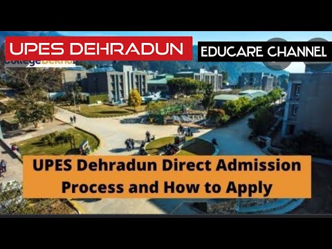 Admission 22 best University in Uttarakhand, UPES DEHRADUN, course, placement, infrastructure ...