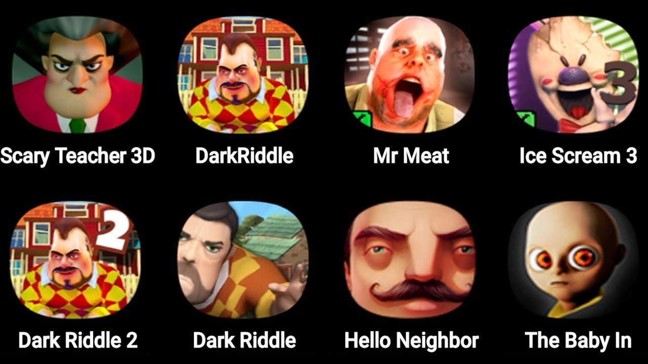 Scary Teacher 3D,Hello Neighbor,Dark Riddle,Mr Meat,Ice Scream 3,Dark ...