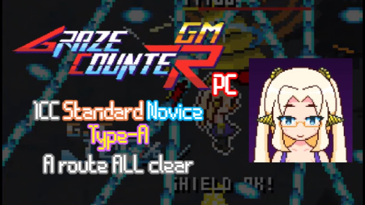Graze Counter GM (PC) - 1CC Standard Novice Type-A - A route ALL clear ...