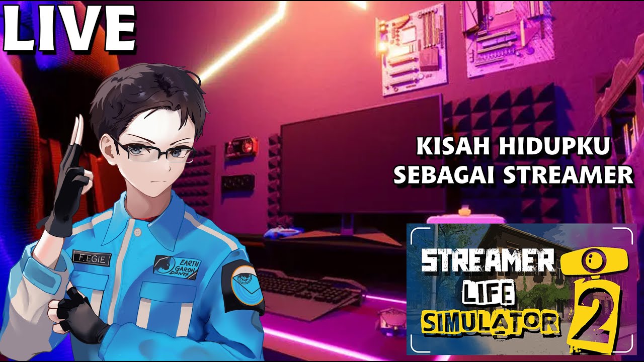 (LIVE) SEMOGA UDAH BISA JADI STREAMER TERBAIK - STREAMER LIFE SIMULATOR ...