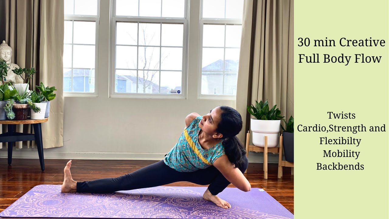 30min Creative Full Body Flow-Twists, Cardio, Strength, Flexibility ...
