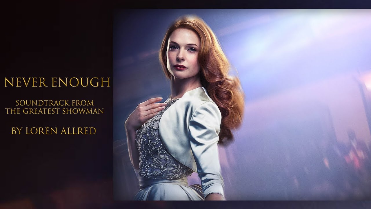 NEVER ENOUGH ( THE GREATEST SHOWMAN ) : Loren Allred - YouTube