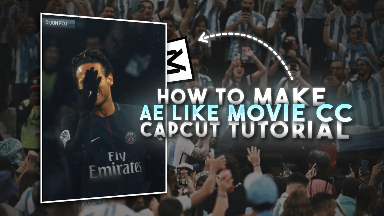 Capcut || AE Like Movie CC Tutorial || AE Inspired Movie - Football CC Tutorial in Capcut ...