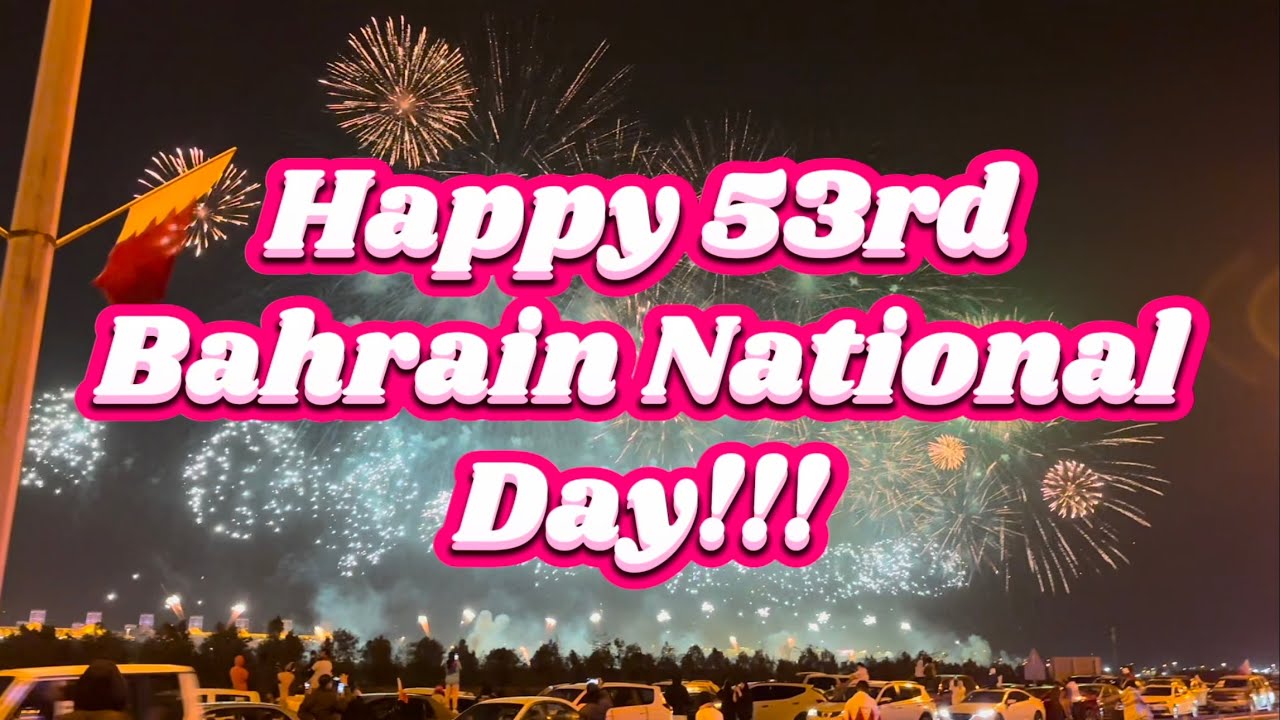 Happy 53rd Bahrain National Day | Dec.17, 2024 - YouTube
