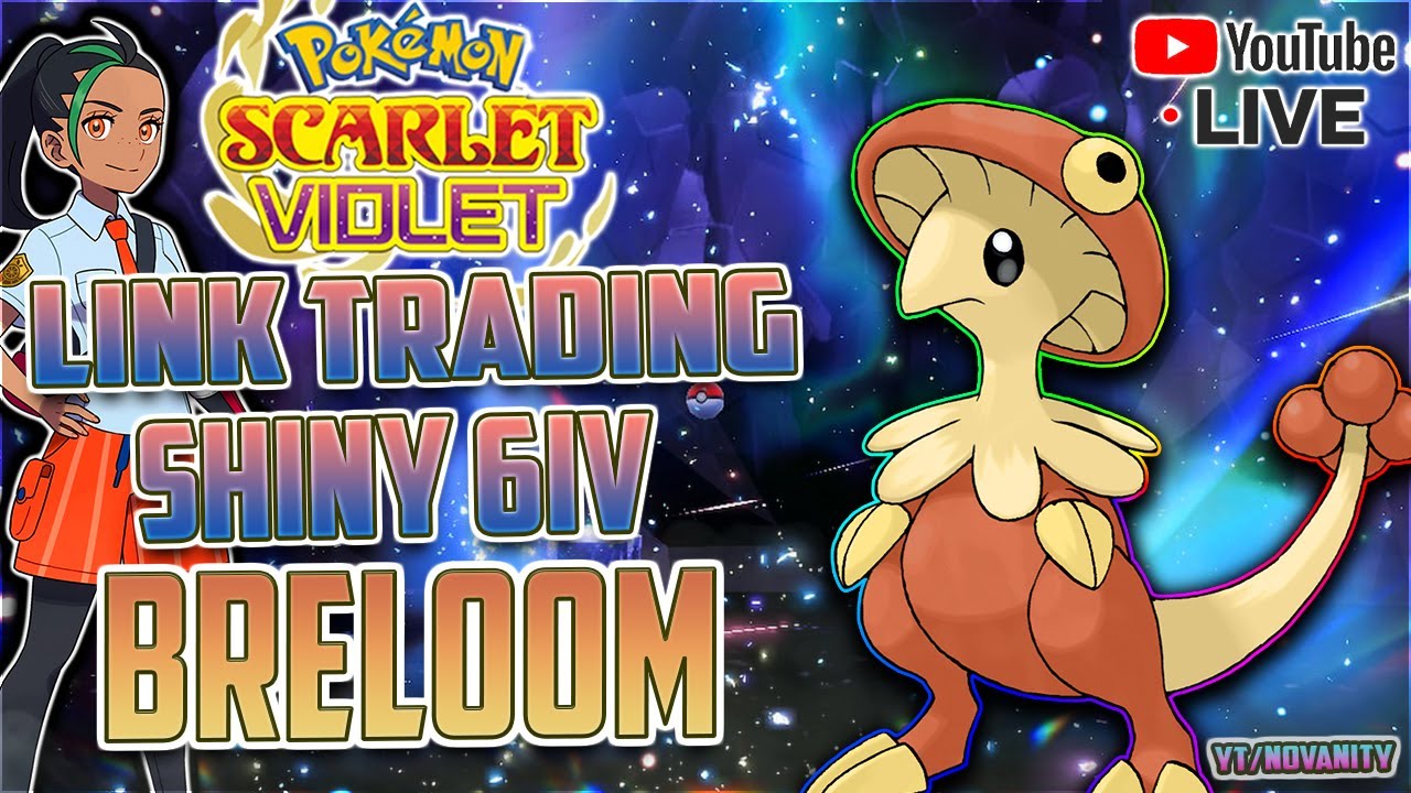 🔴 LIVE LINK TRADING SHINY 6IV BRELOOM "PKMN SCARLET & VIOLET" - YouTube