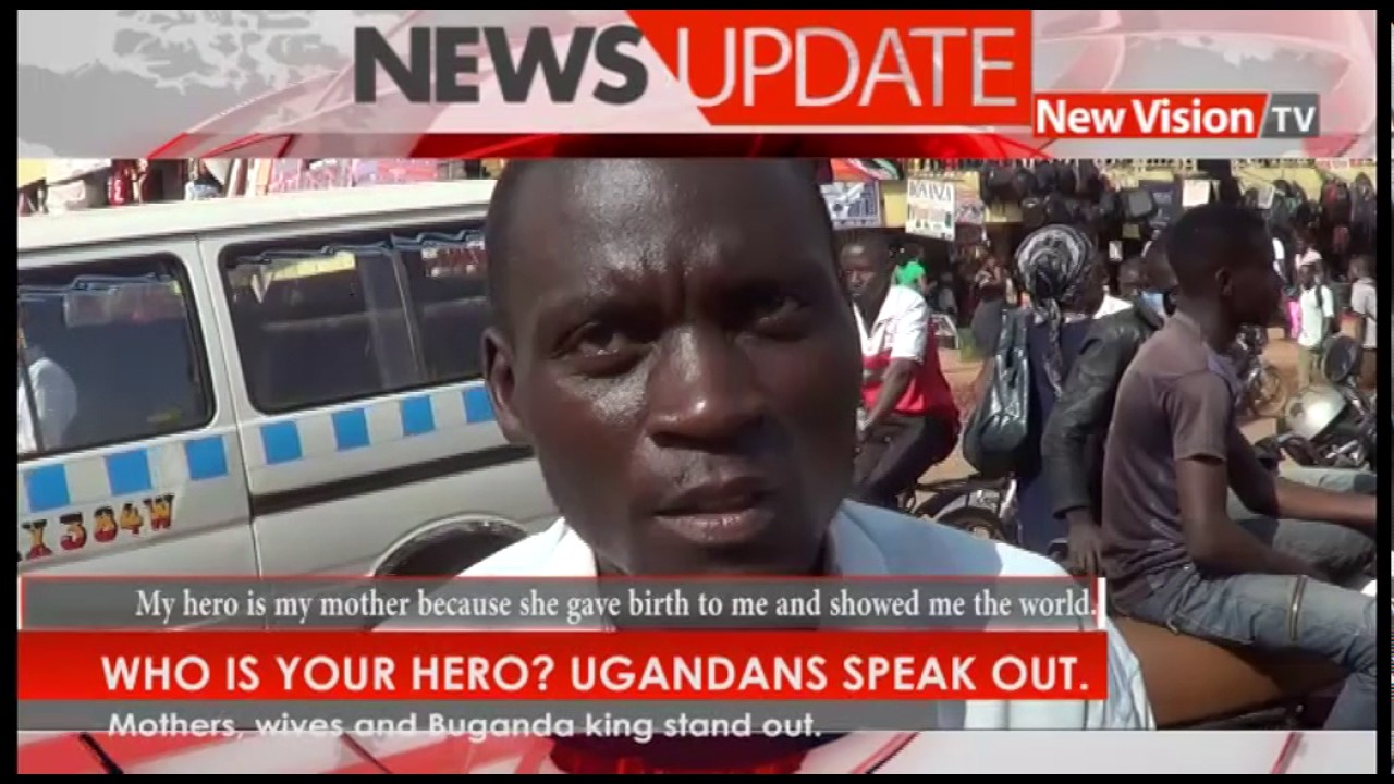 Who is your hero? Ugandans speak out - YouTube