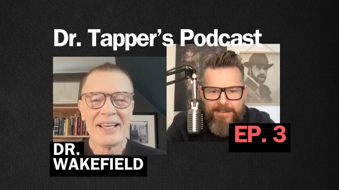 Dr. Andrew Wakefield | Episode 3 | Dr. Ben Tapper's Podcast - YouTube