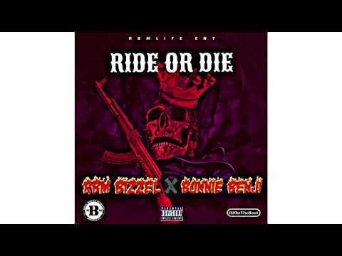 RBM Bizzel x RIDE OR DIE x FT BONNIE BENJI