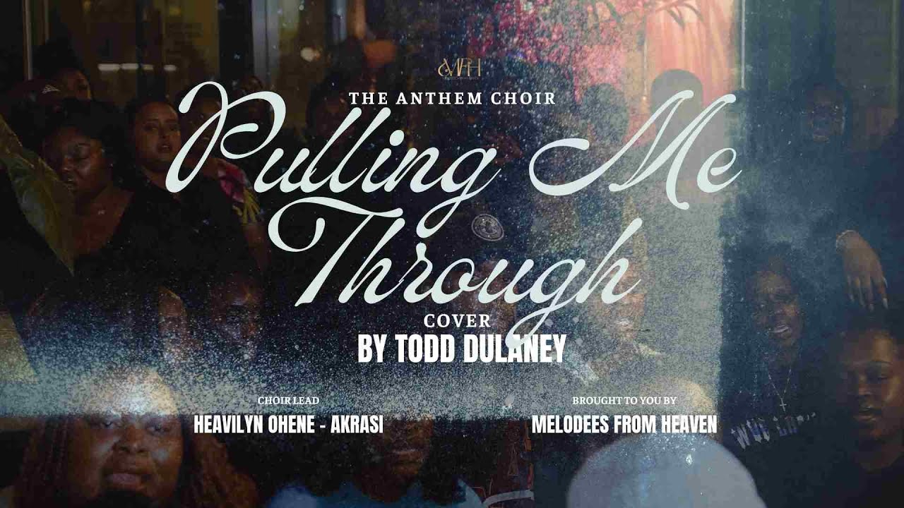 PULLING ME THROUGH- TODD DULANEY - THE ANTHEM CHOIR (COVER) - YouTube