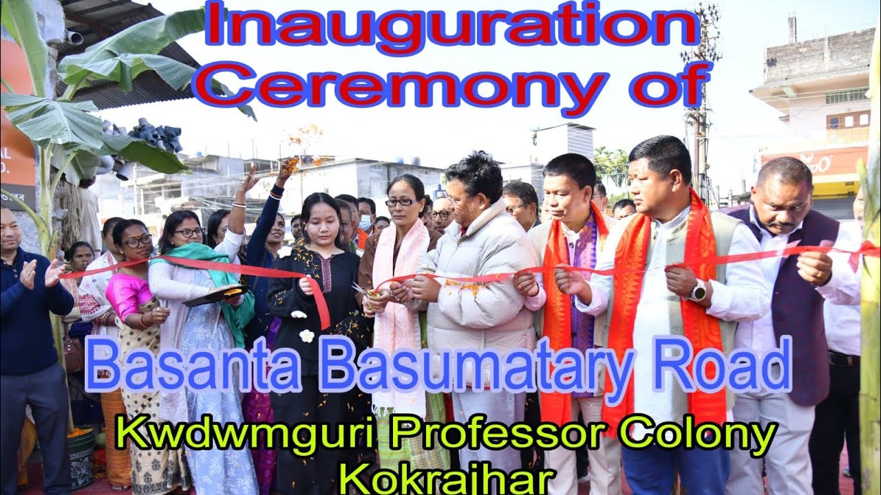 Inauguration ceremony of Basanta Basumatary Road (Professor Colony ...