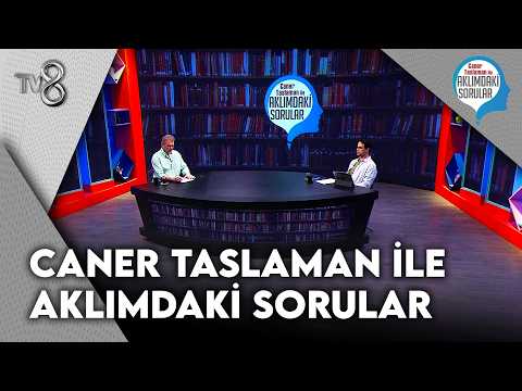 Caner Taslaman İle Aklımdaki Sorular | 16 Mayıs 2026
