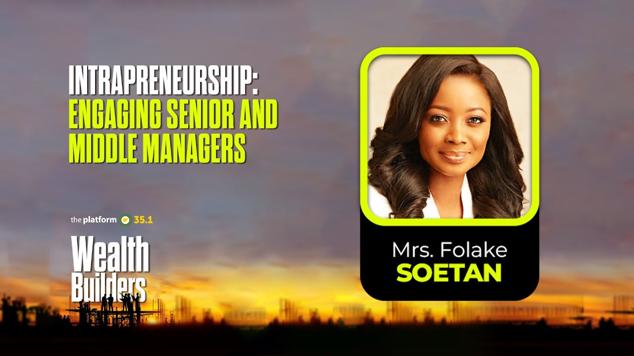 THE PLATFORM v35.1 || MRS. FOLAKE SOETAN || INTRAPRENEURSHIP:ENGAGING ...