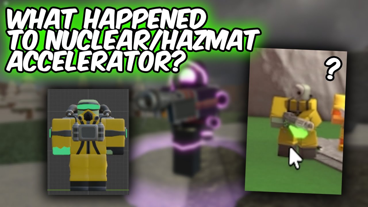 WHAT HAPPENED TO NUCLEAR/HAZMAT ACCELERATOR? | Tower Defense Simulator ...
