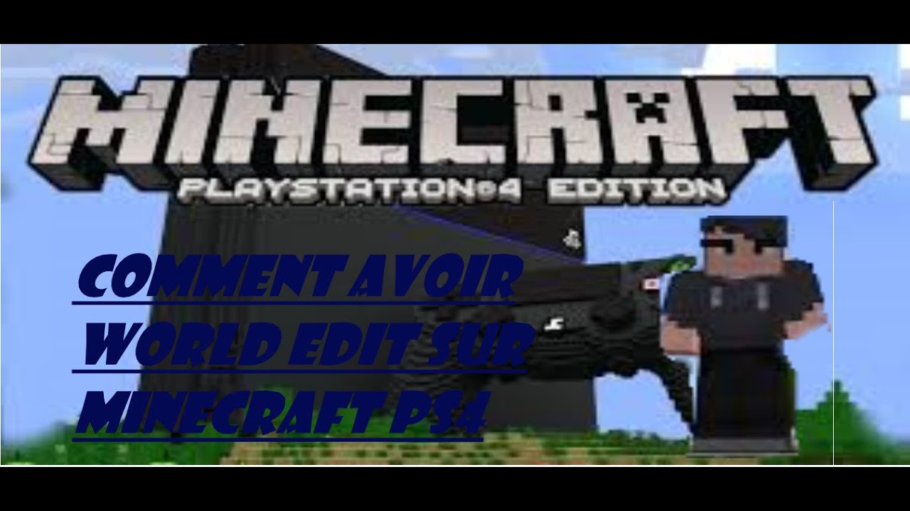 MINECRAFT TUTO : Comment avoir WORLD EDIT sur minecraft PS4 - YouTube