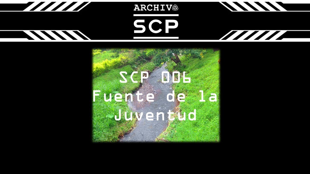 SCP 006: Fuente de la Juventud - Archivo SCP - YouTube