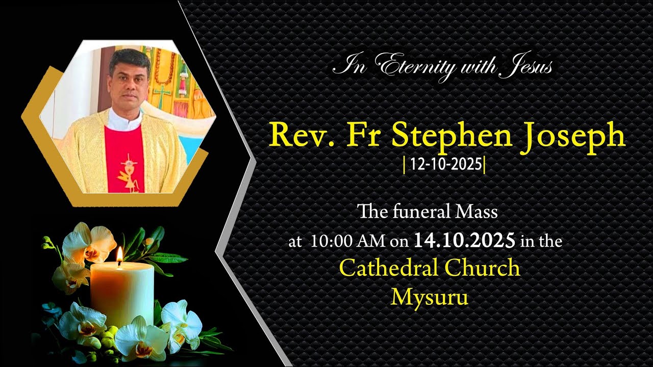 The funeral Mass Rev. Fr Stephen Joseph at 10:00 AM on 14.10.2025 in ...
