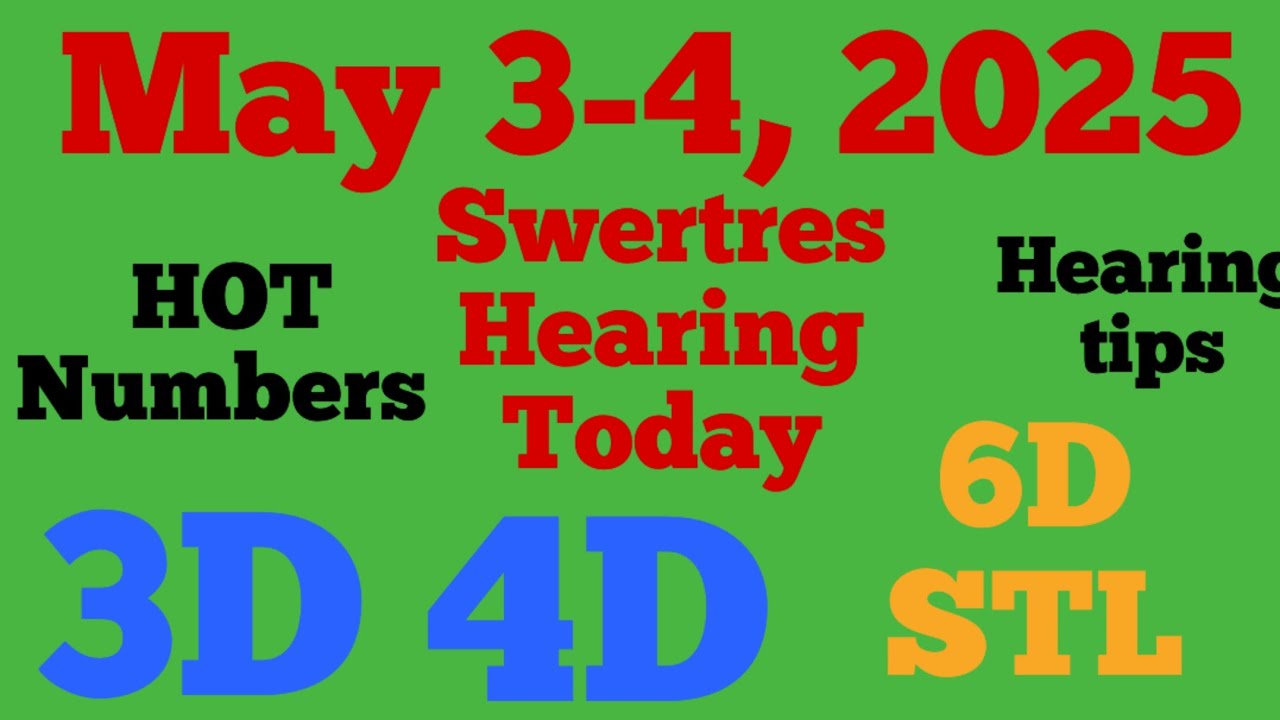 Swertres Hearing Guide Tips 3D 4D 6D and STL May 3-4,2025 - YouTube
