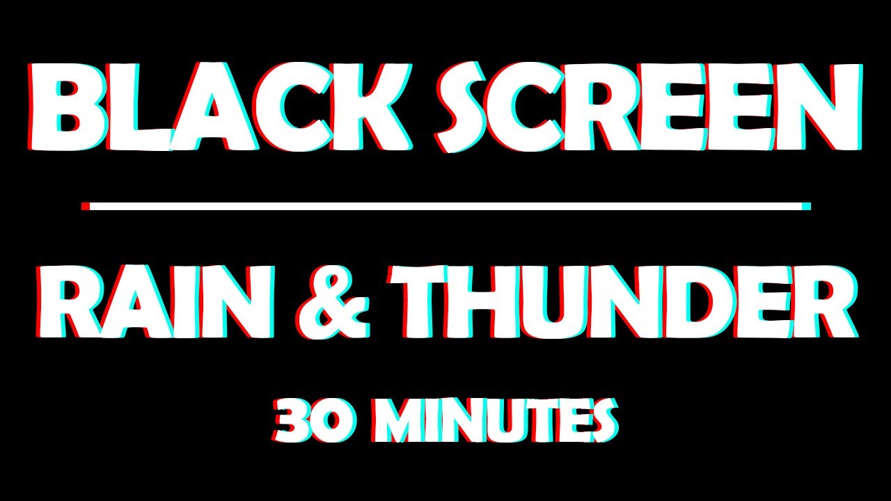 [NO ADS] 30 Minutes of Rain & Thunder Sounds for Relaxation and Sleep ...