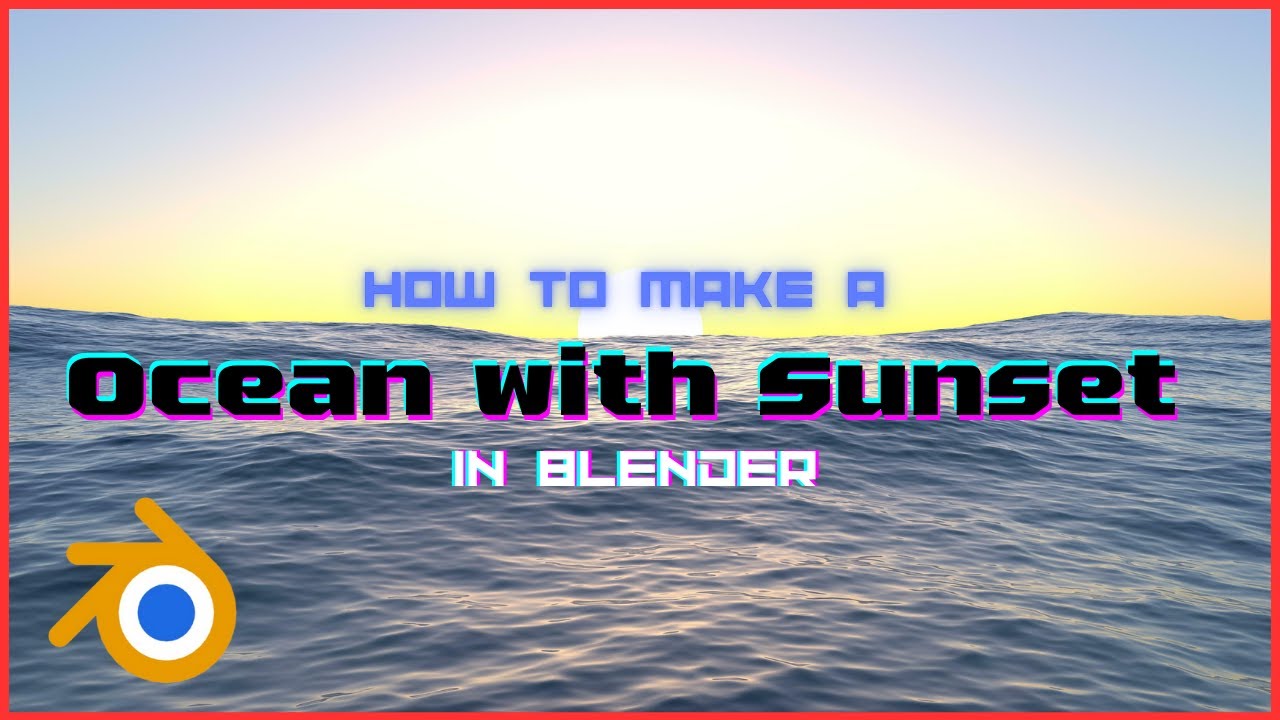 Create a Realistic Ocean Animation in Blender – Step-by-Step Tutorial ...