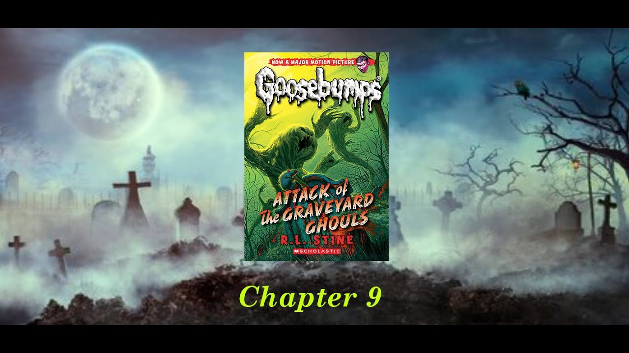 Goosebumps Reads: "Attack of the Graveyard Ghouls" Chapter 9 - YouTube