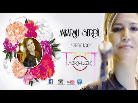Ankaralı Serpil - Senin İçin
