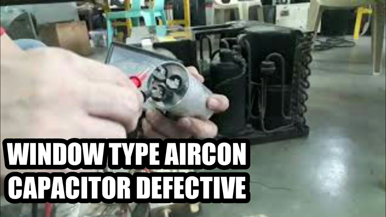 WINDOW TYPE AIRCON CAPACITOR DEFECTIVE - EASY - YouTube