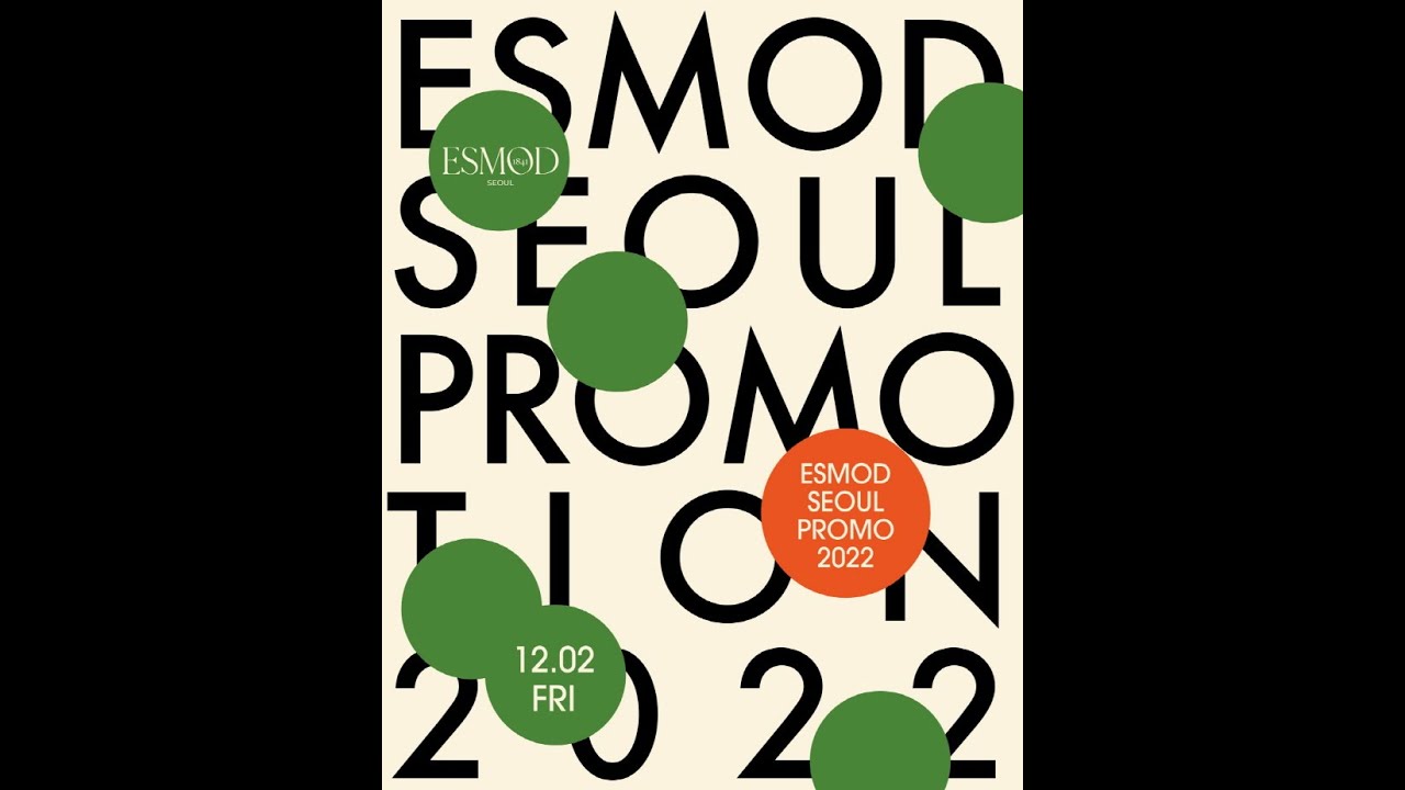 2022 ESMOD SEOUL PROMOTION 에스모드 서울 32회 졸업작품 - YouTube